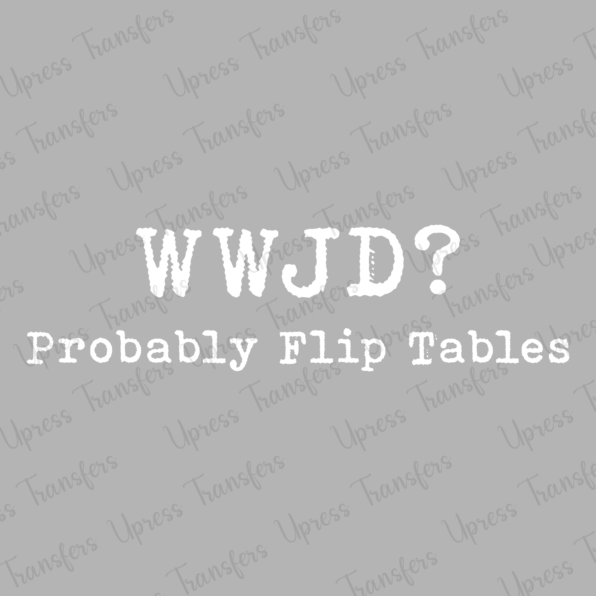 Flip Tables – U Press Transfers