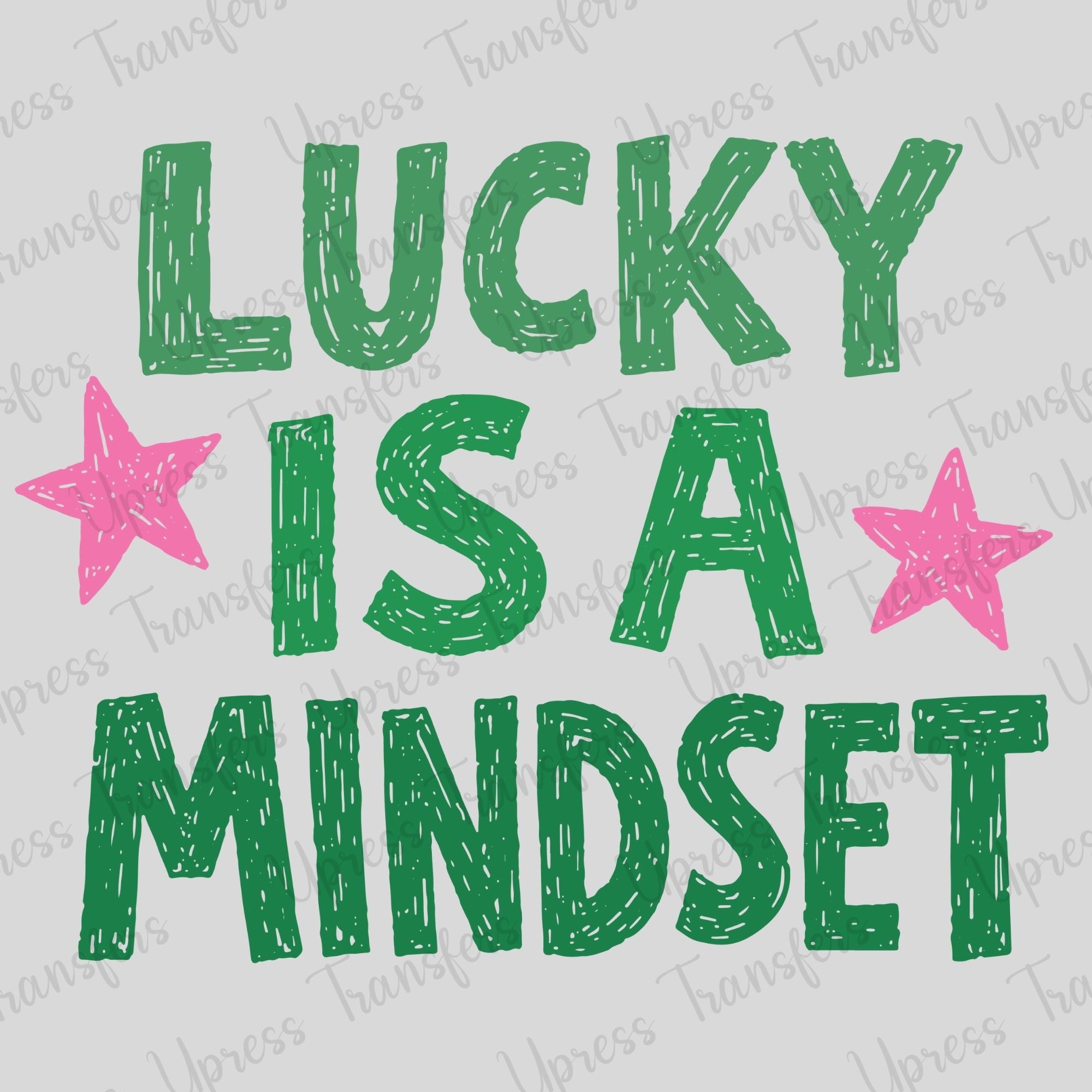 Lucky Is A Mindset – U Press Transfers