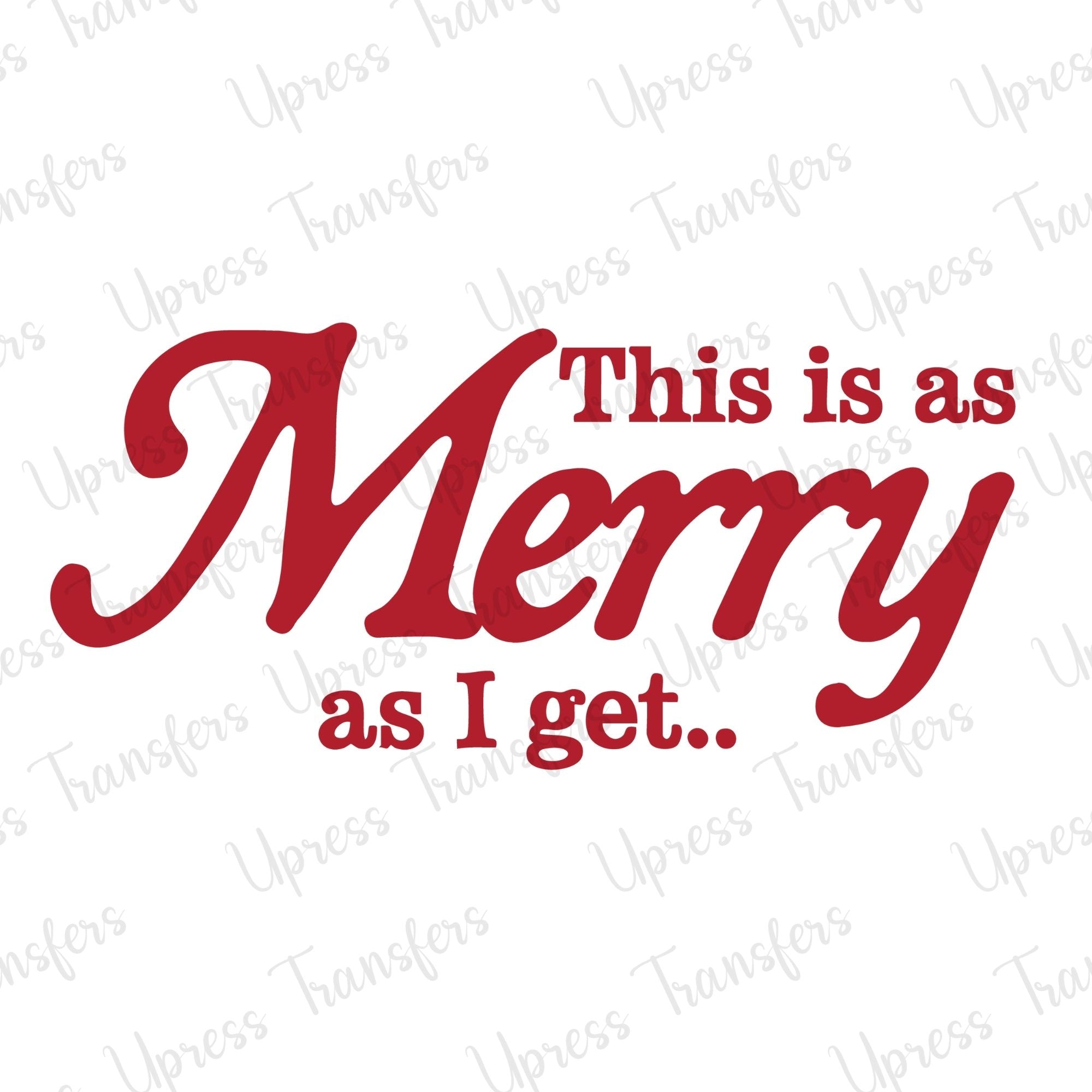 Merry As I Get – U Press Transfers