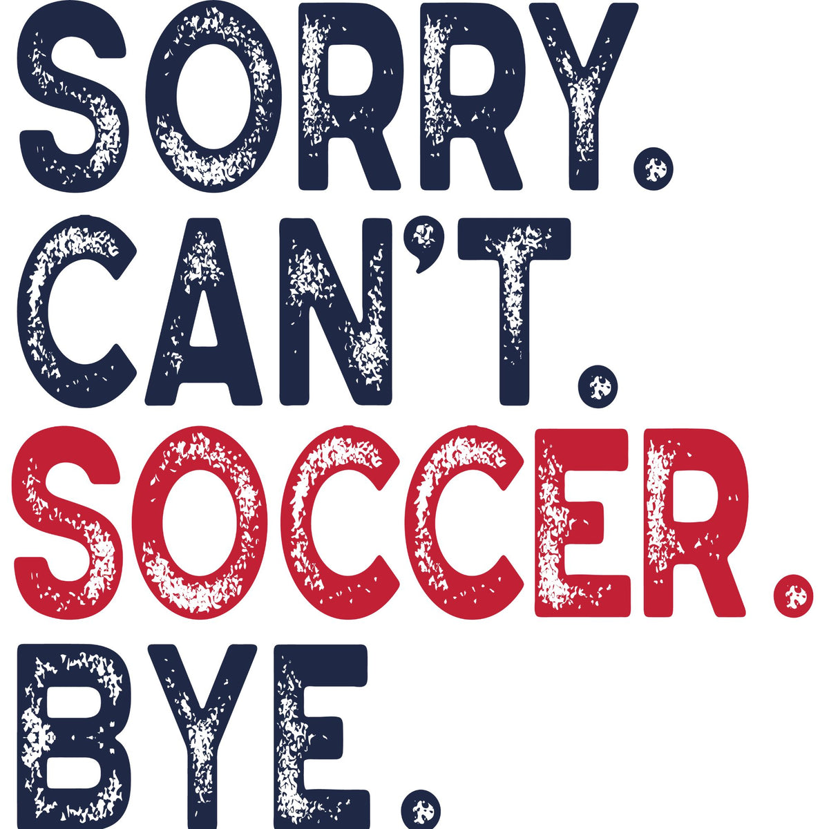 Sorry Can't Soccer Bye – U Press Transfers